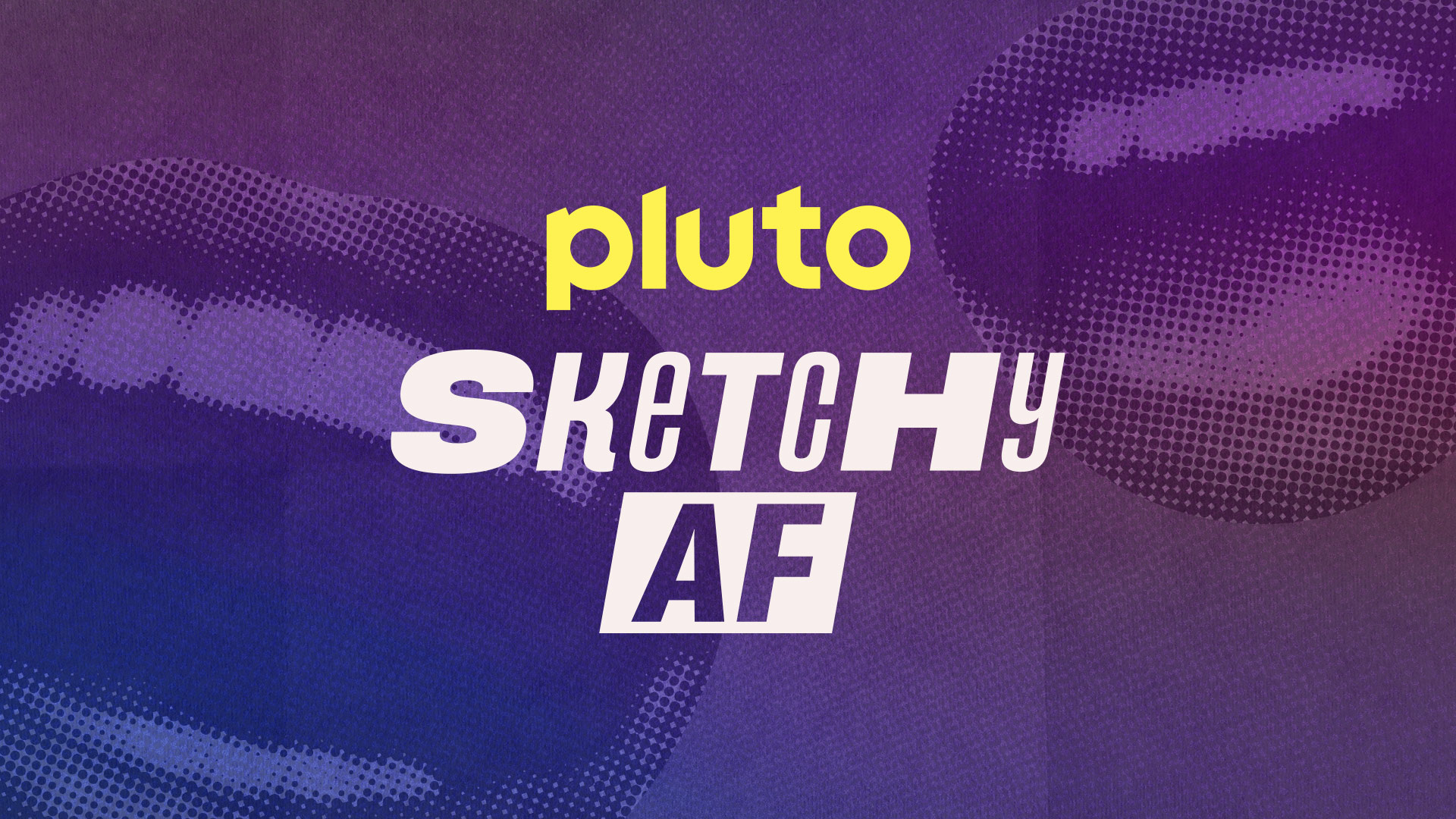 Watch Sketchy AF: Live TV Channel for Free | Pluto TV