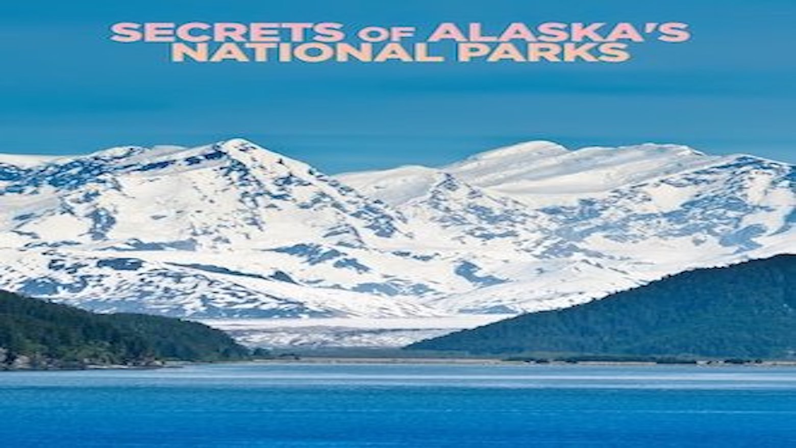 Watch Alaska's National Parks Season 1 Free | Pluto TV
